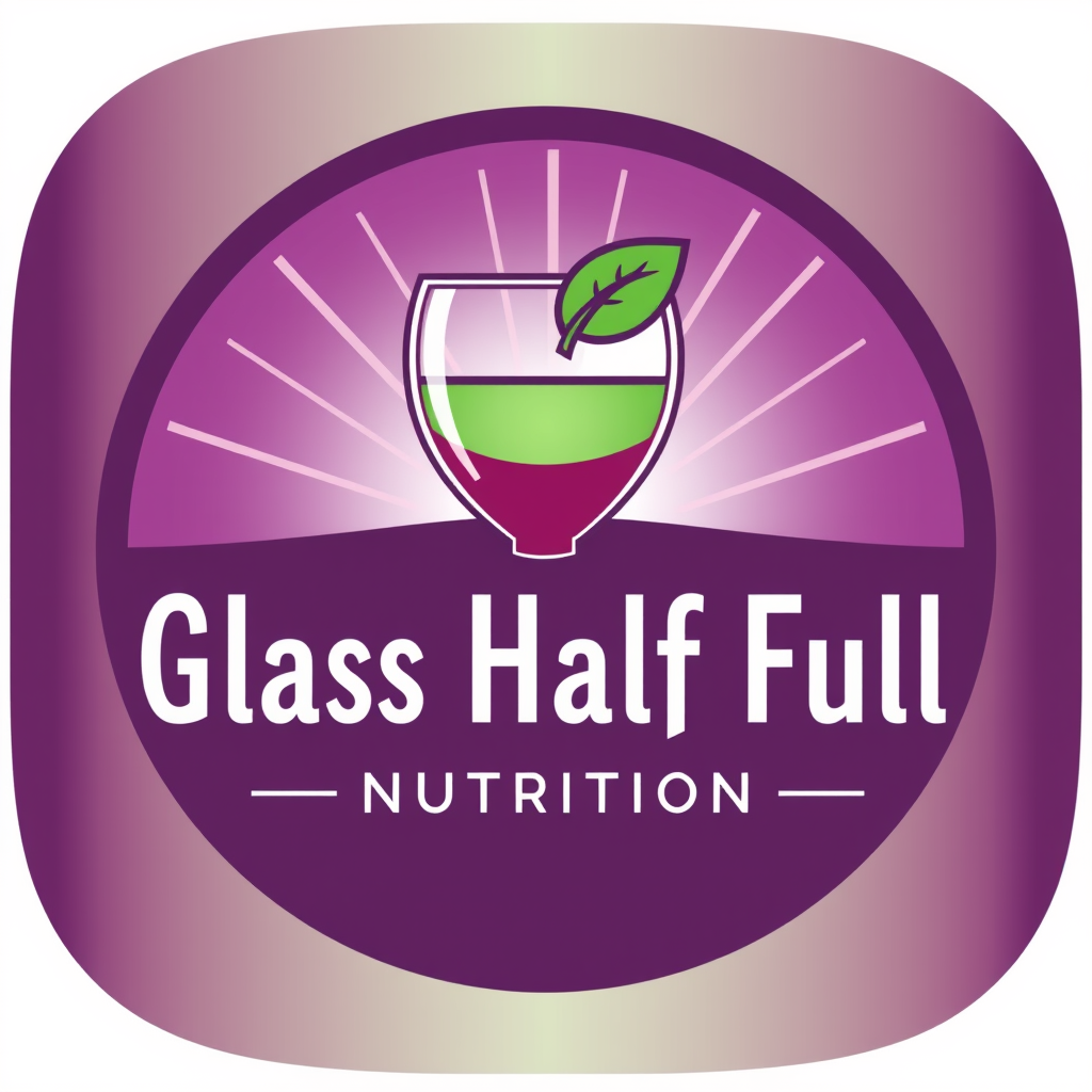 Glass Half Full Nutrition – Simple Habits. Lasting Change. Your Best Self.
