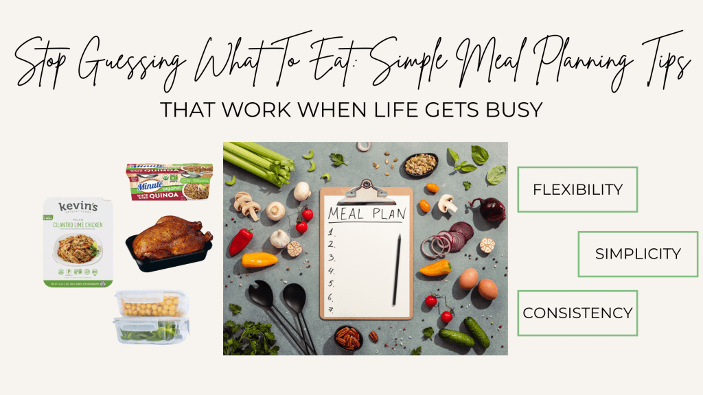 Stop Guessing What To Eat: Meal Planning Tips That Work When Life Gets ...